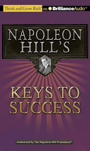 Napoleon Hill's Keys to Success: The 17 Principles of Personal ...