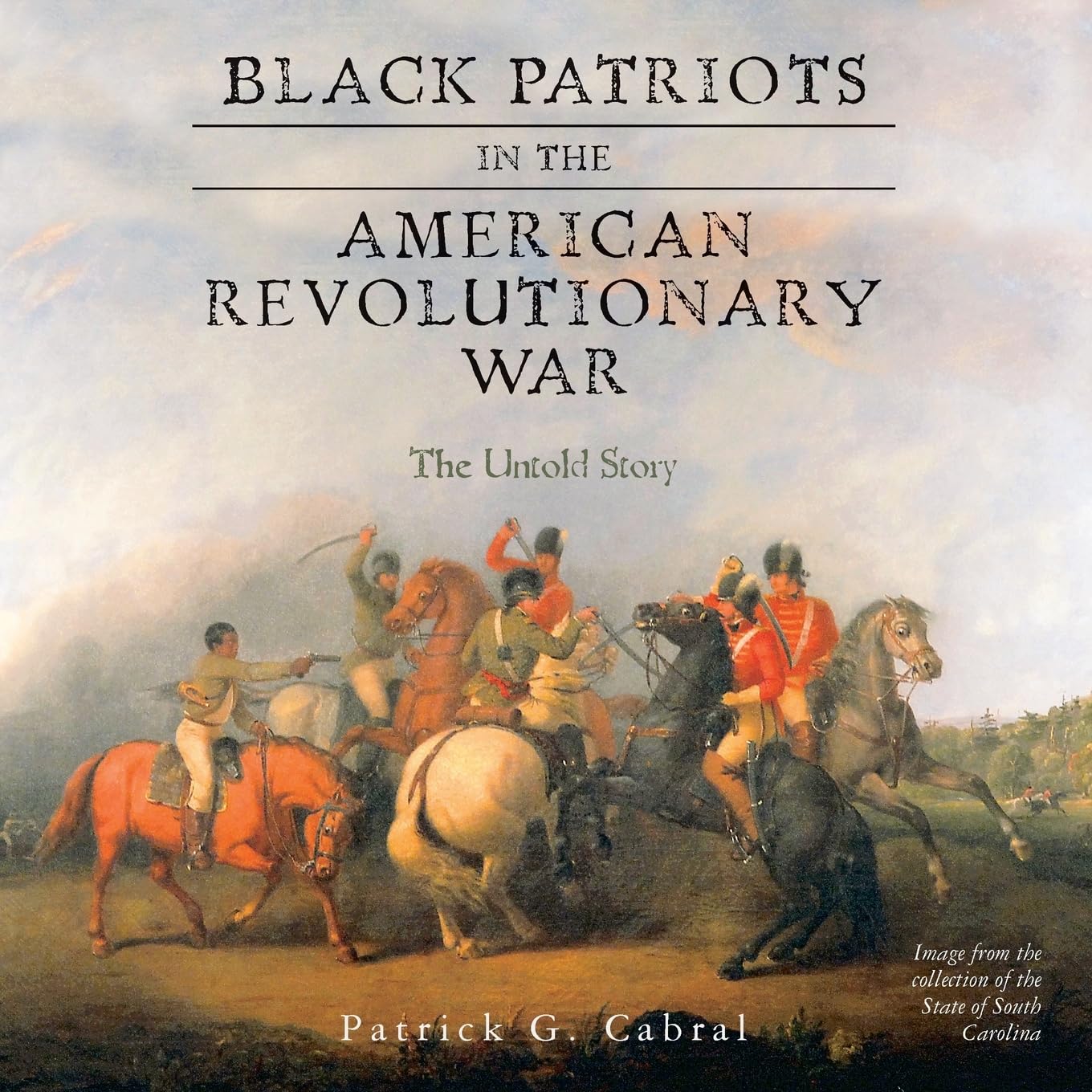 Black Patriots in the American Revolutionary War: The Untold Story ...
