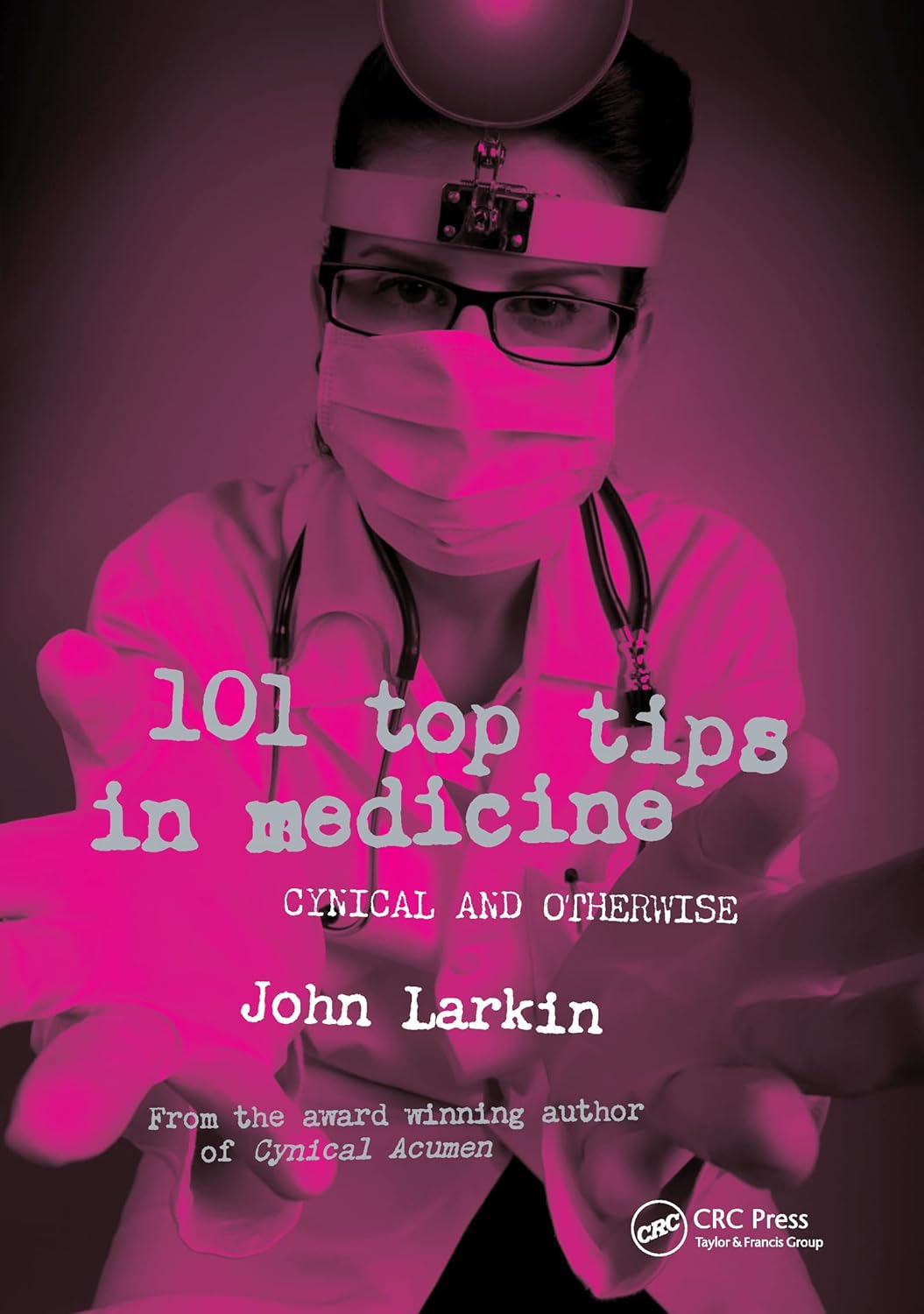 101 Top Tips in Medicine: Cynical and Otherwise: 9781846193989 ...