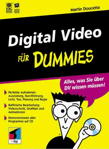Digital Video für Dummies.Für mehr Qualität und Professionalität ...