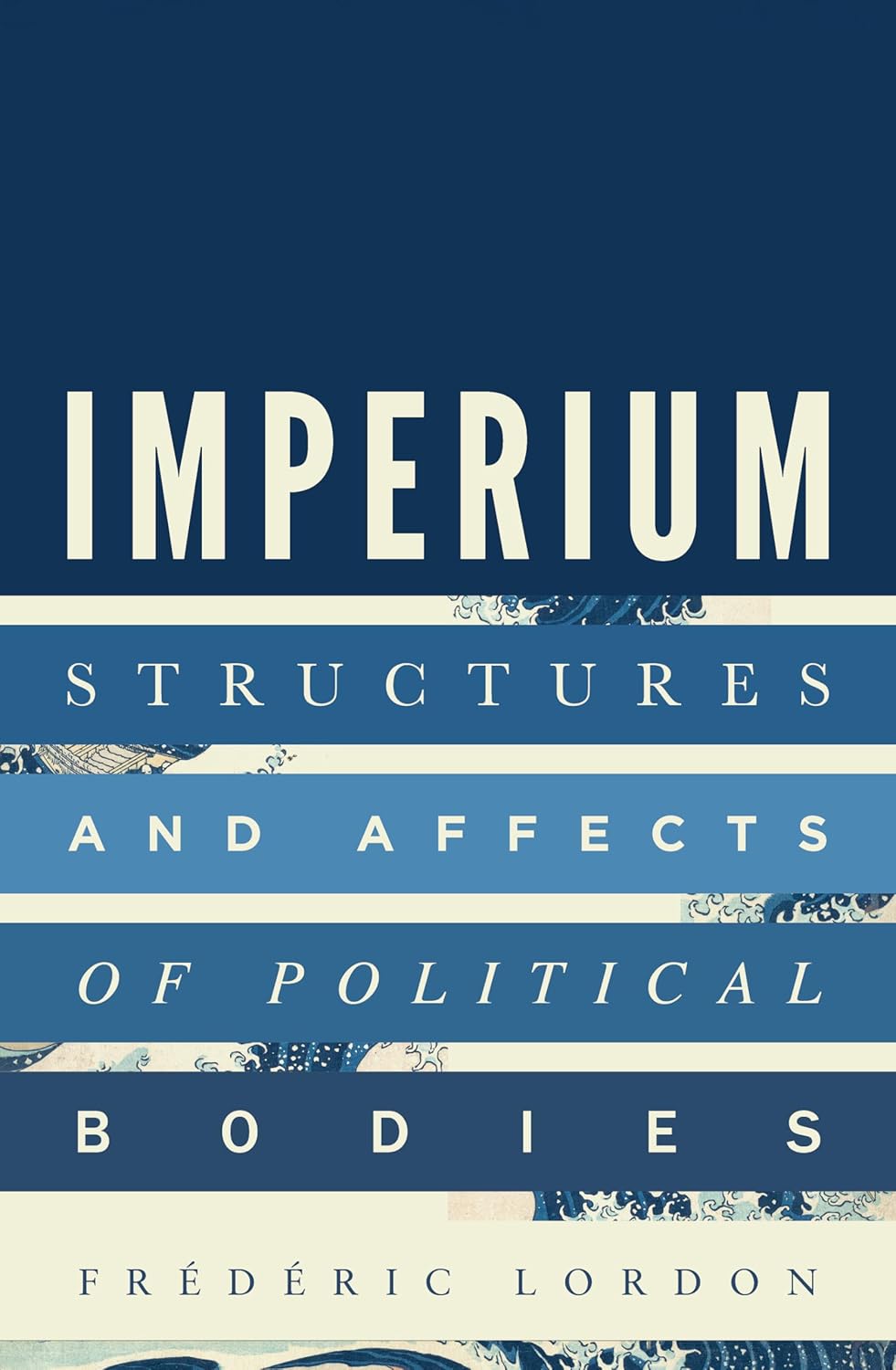 Imperium: Structures and Affects of Political Bodies: Lordon, Frederic ...