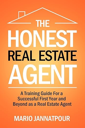 The Honest Real Estate Agent: A Training Guide for a Successful First ...