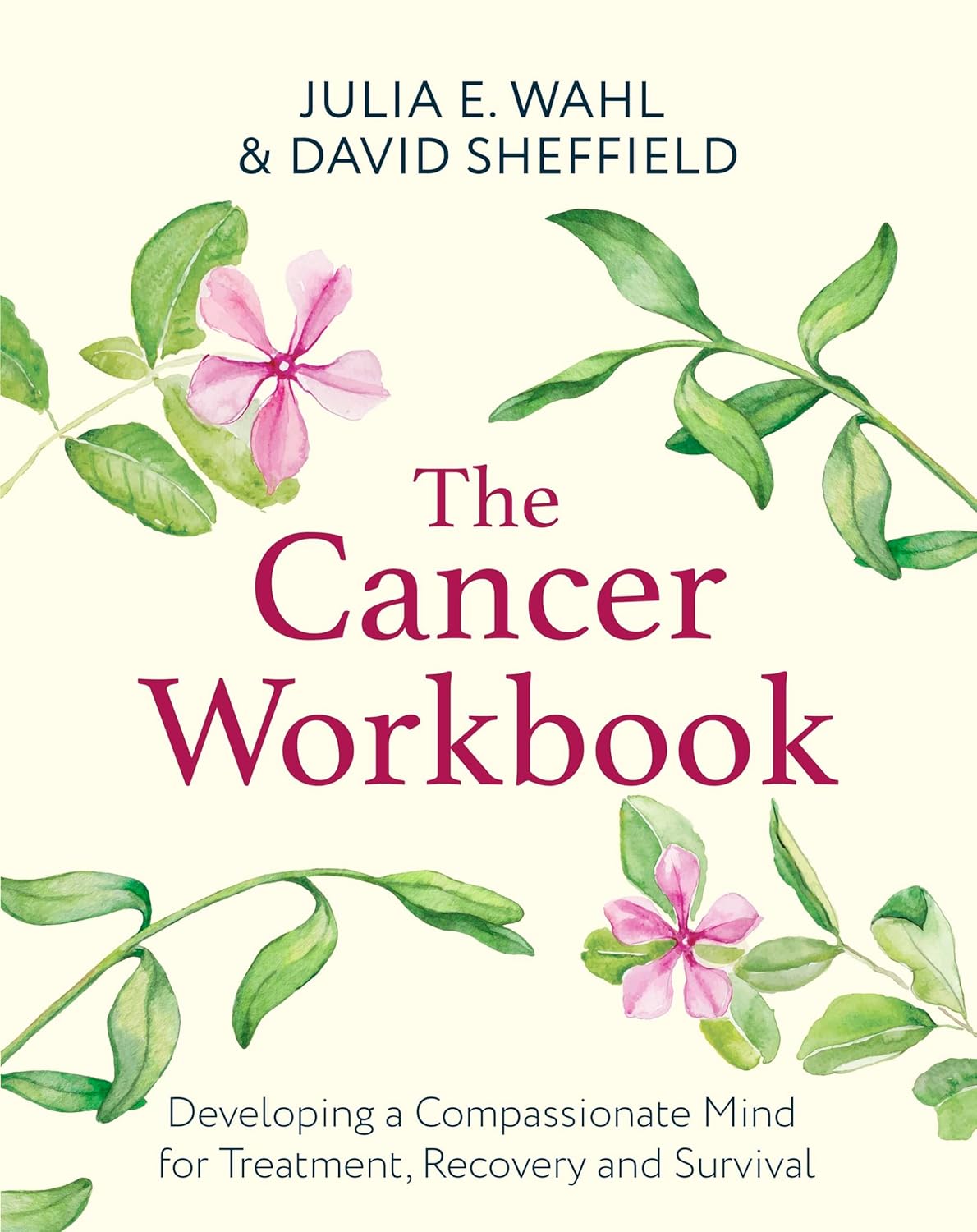 Buy The Cancer Workbook: Developing a Compassionate Mind for Treatment ...