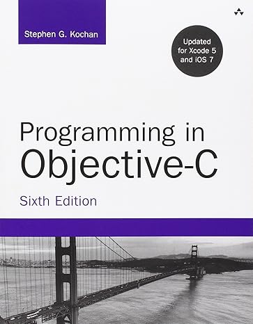 Programming in Objective-C (Developer's Library): Kochan, Stephen: 9780321967602: Amazon.com: Books