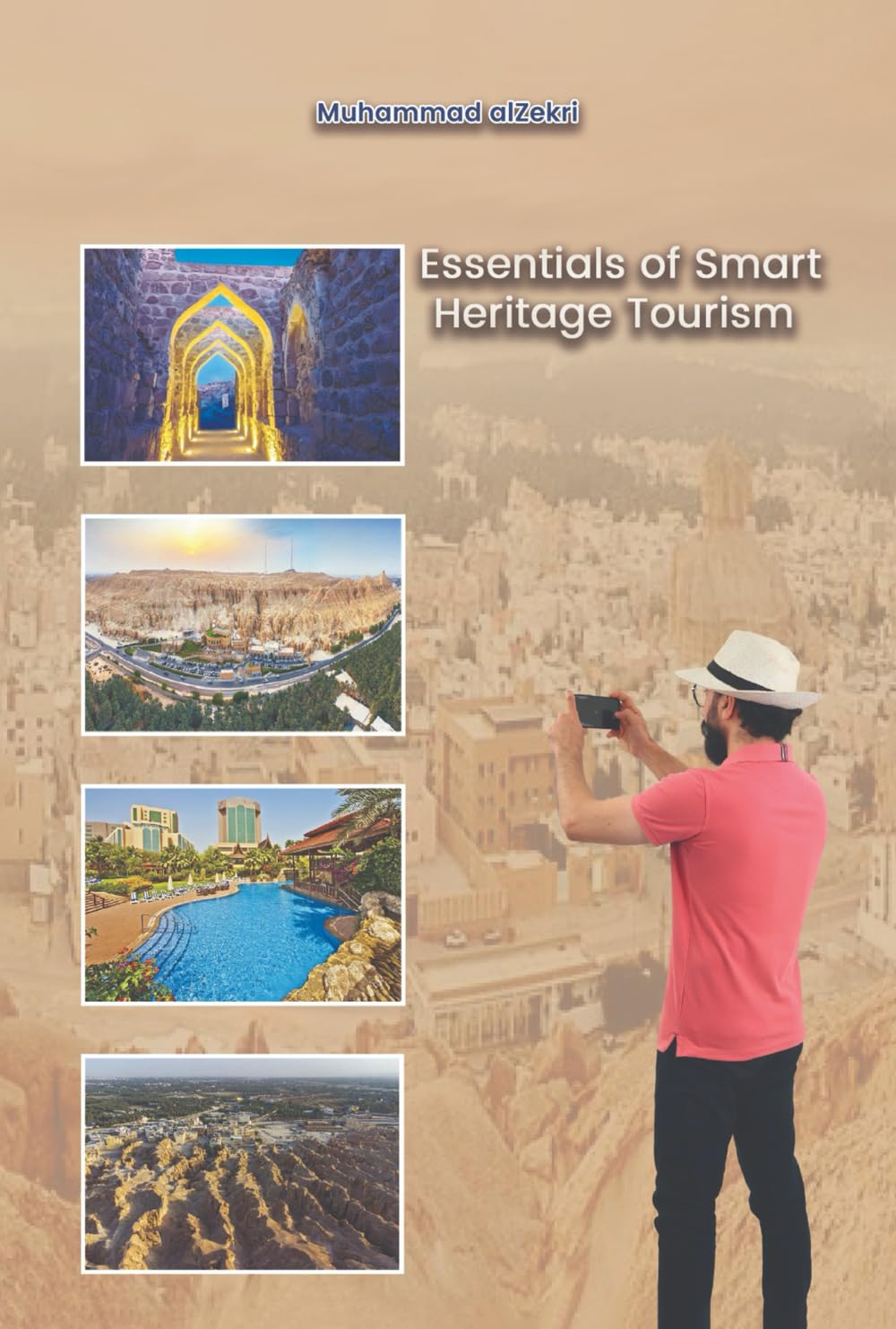 Essentials of Smart Heritage Tourism (Heritage, Tourism, and Hospitality): alZekri, Dr. Muhammad ...
