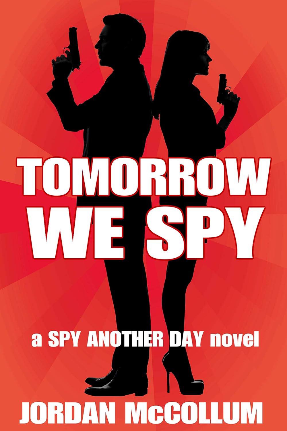 Tomorrow We Spy: a reverse fake marriage (Spy Another Day Book 4 ...