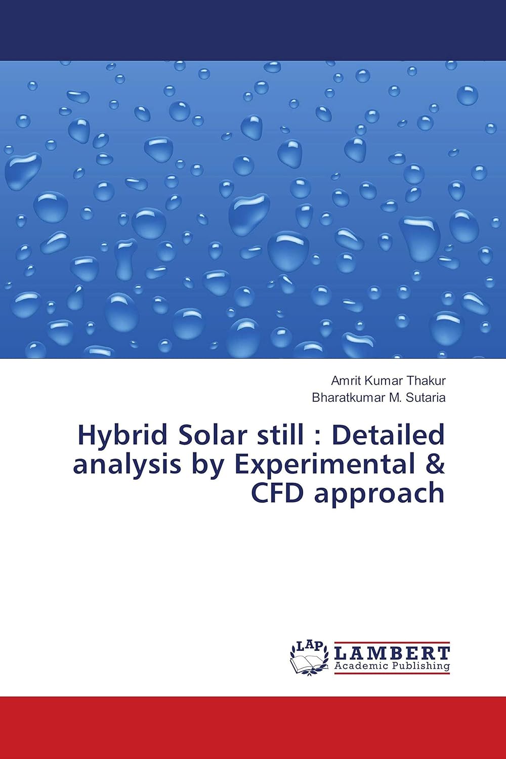 Hybrid Solar still : Detailed analysis by Experimental & CFD approach ...