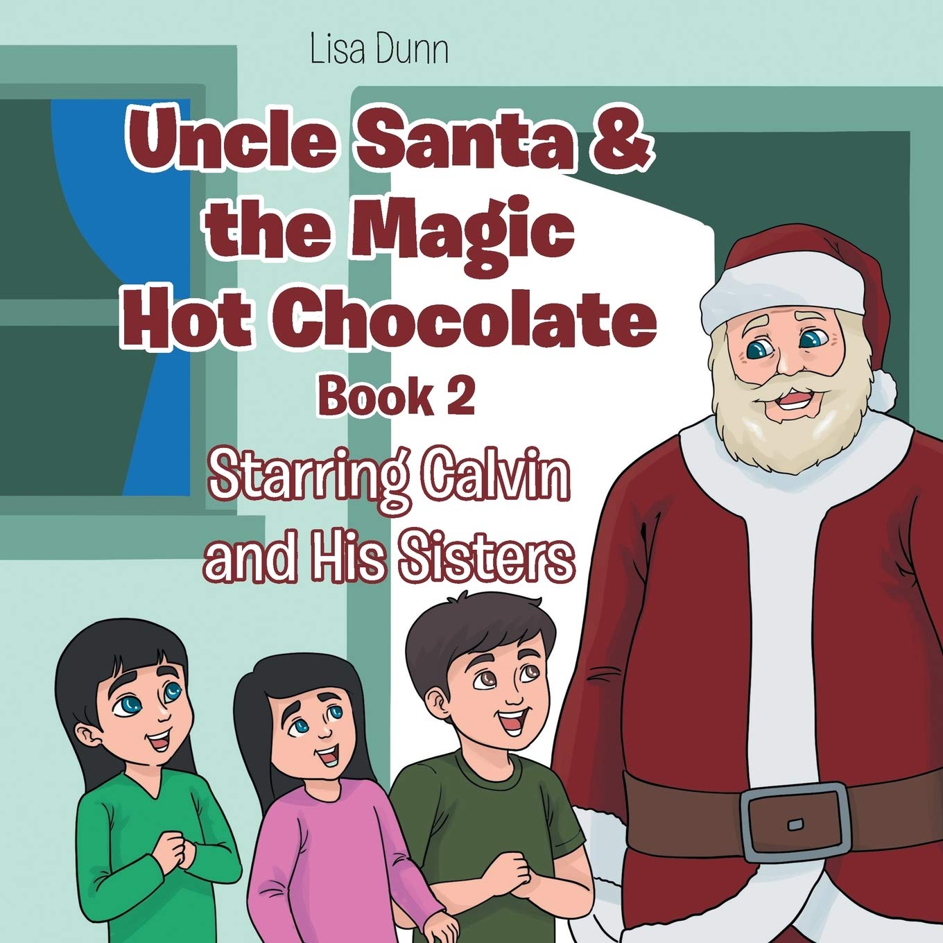 Uncle Santa & the Magic Hot Chocolate: Starring Calvin and His Sisters ...