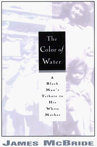 The Color of Water: A Black Man's Tribute to His White Mother: McBride ...