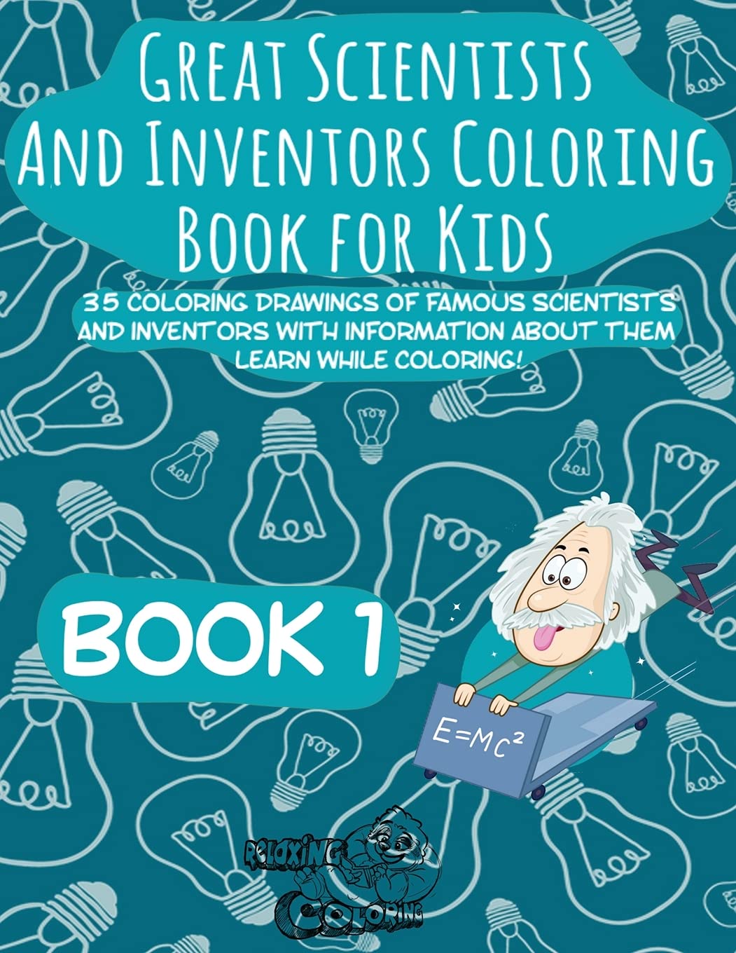 Great Scientists and Inventors Coloring Book for Kids: 35 coloring ...