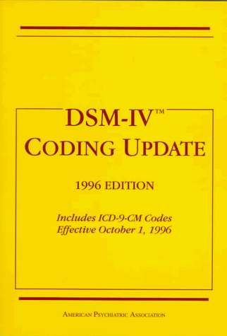 Dsm-IV Coding Update: 1996 Edition Includes ICD-9-CM Codes Effective ...