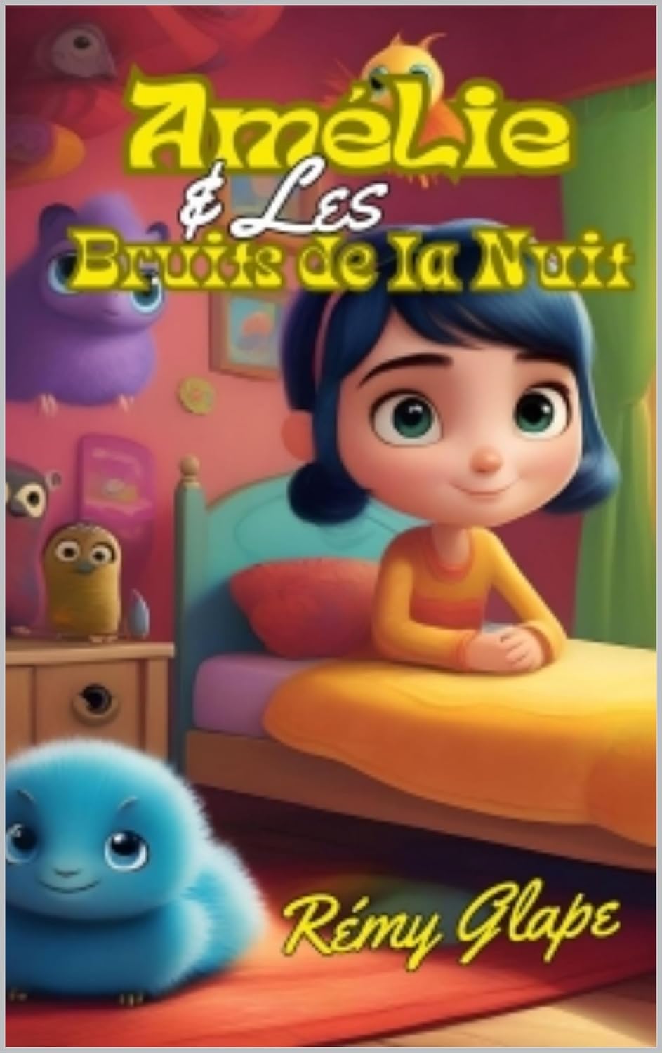 Amélie et les Bruits de la Nuit: La Petite Fille Qui Apprivoisa les ...