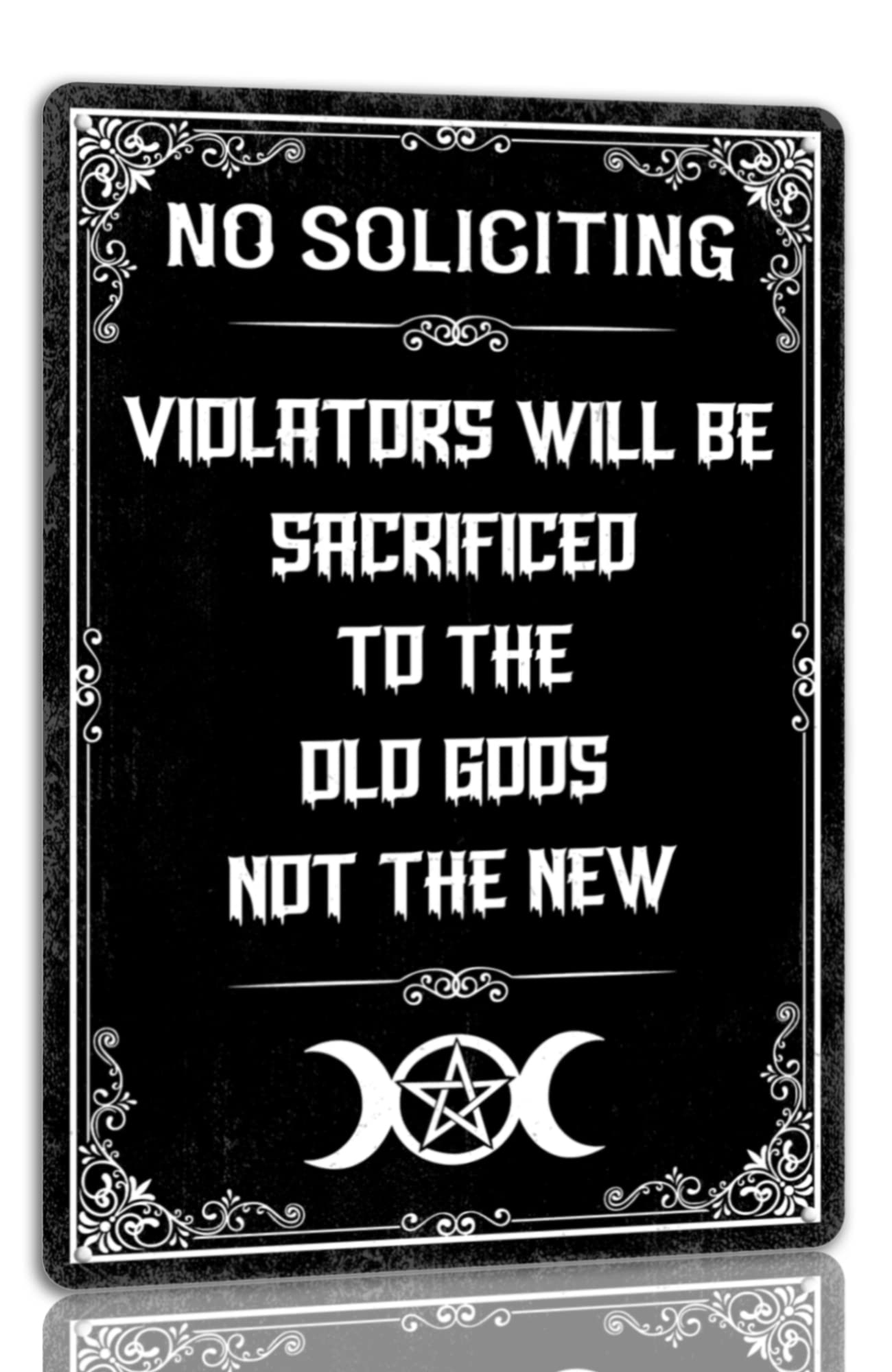 No Soliciting Metal Sign Violators Will Be Sacrificed To The Old Gods ...