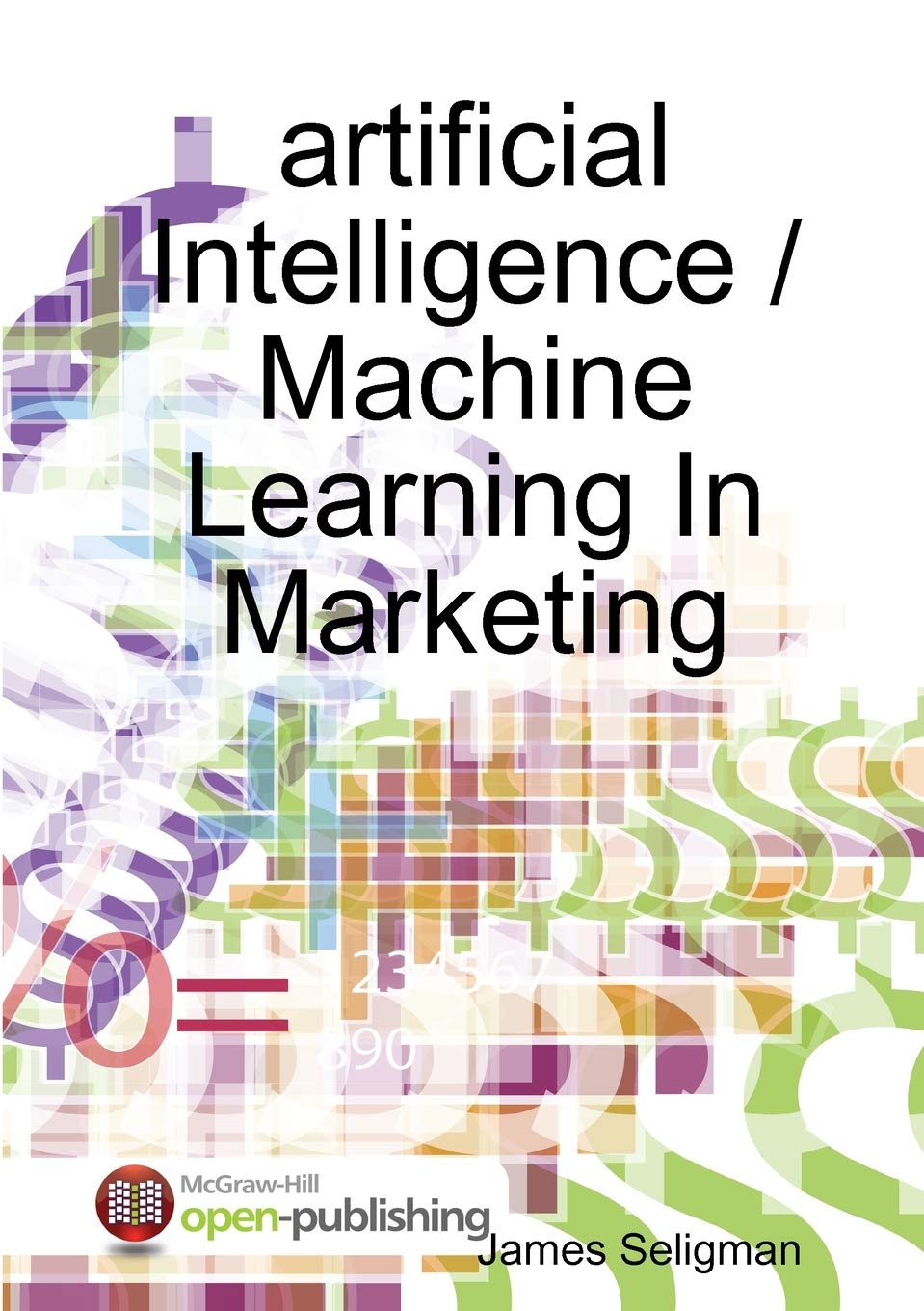 artificial Intelligence / Machine Learning In Marketing: Seligman ...