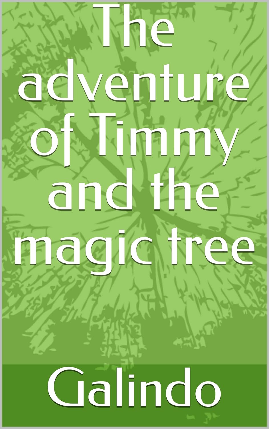 The adventure of Timmy and the magic tree - Kindle edition by Galindo ...
