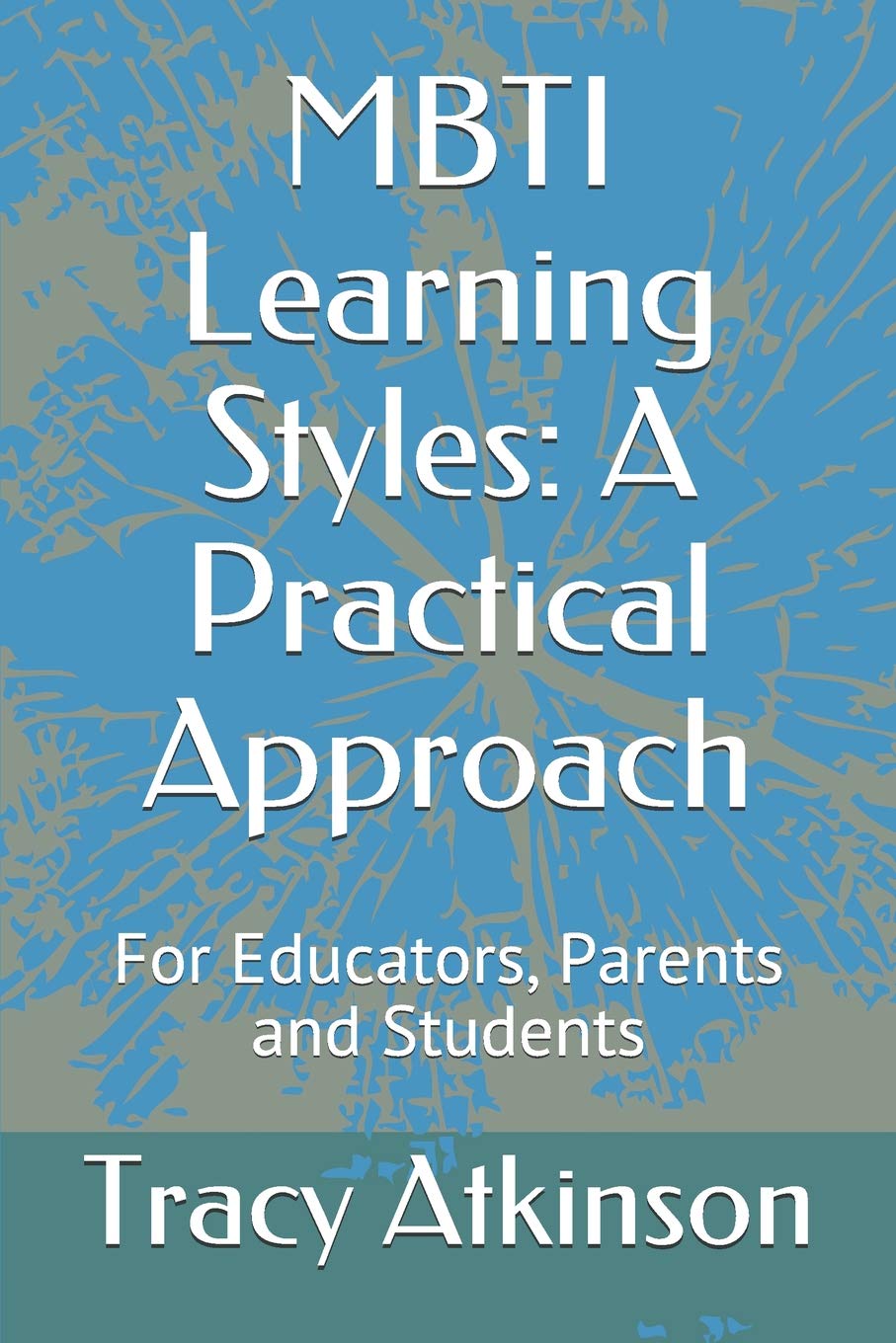 MBTI Learning Styles: A Practical Approach: Atkinson, Tracy ...