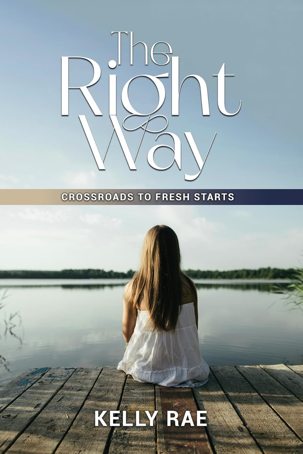 The Right Way: Crossroads To Fresh Starts - Kindle edition by Whited ...