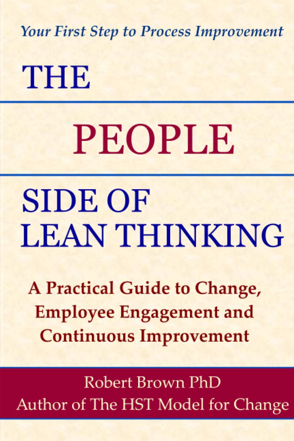 The People Side of Lean Thinking: A Practical Guide to Change,: Brown ...