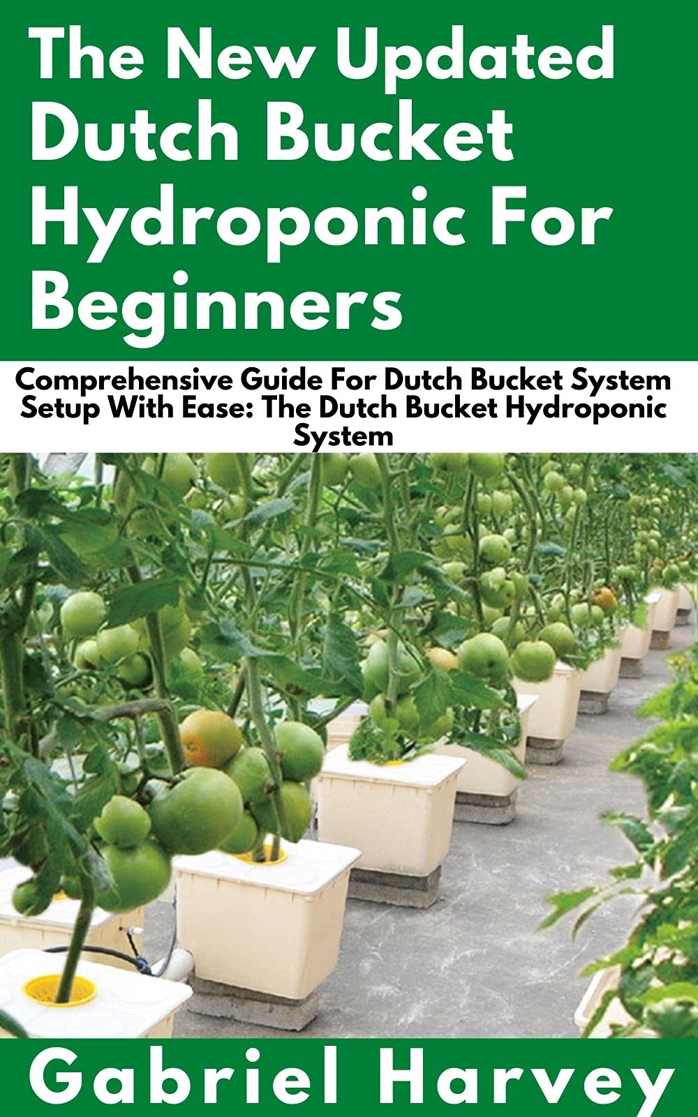 Buy The New Updated Dutch Bucket Hydroponic For Beginners ...