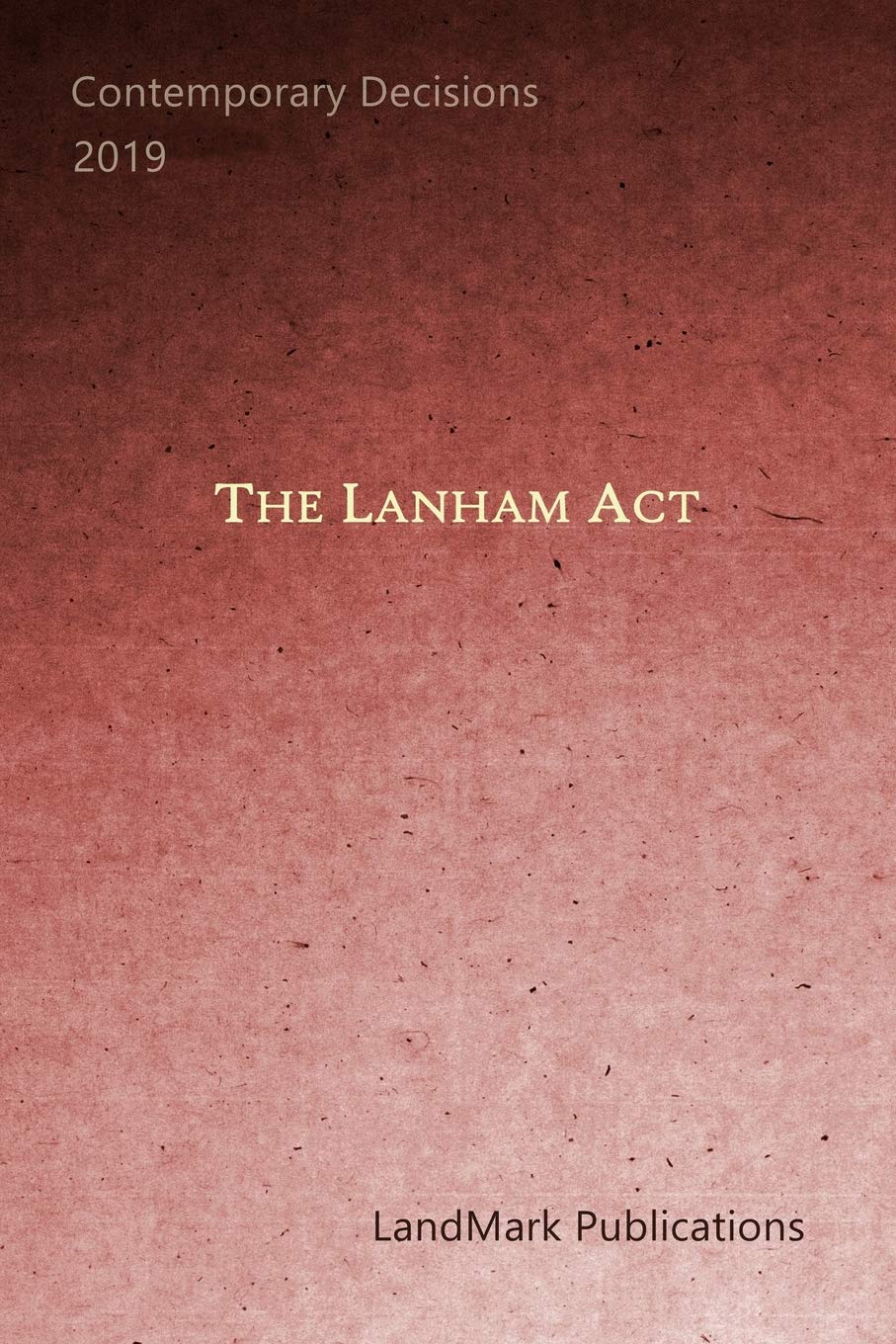 Amazon.com: The Lanham Act: 9781090309051: Publications, LandMark: Books