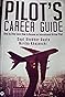 Buy Pilot's Career Guide : Step by Step Learn How to Become an ...