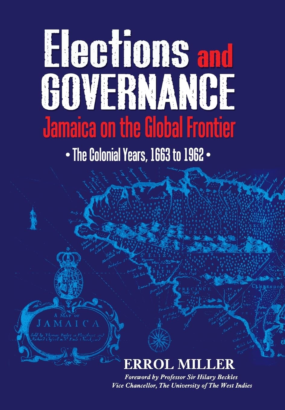 Elections and Governance: Jamaica on the Global Frontier: The Colonial ...