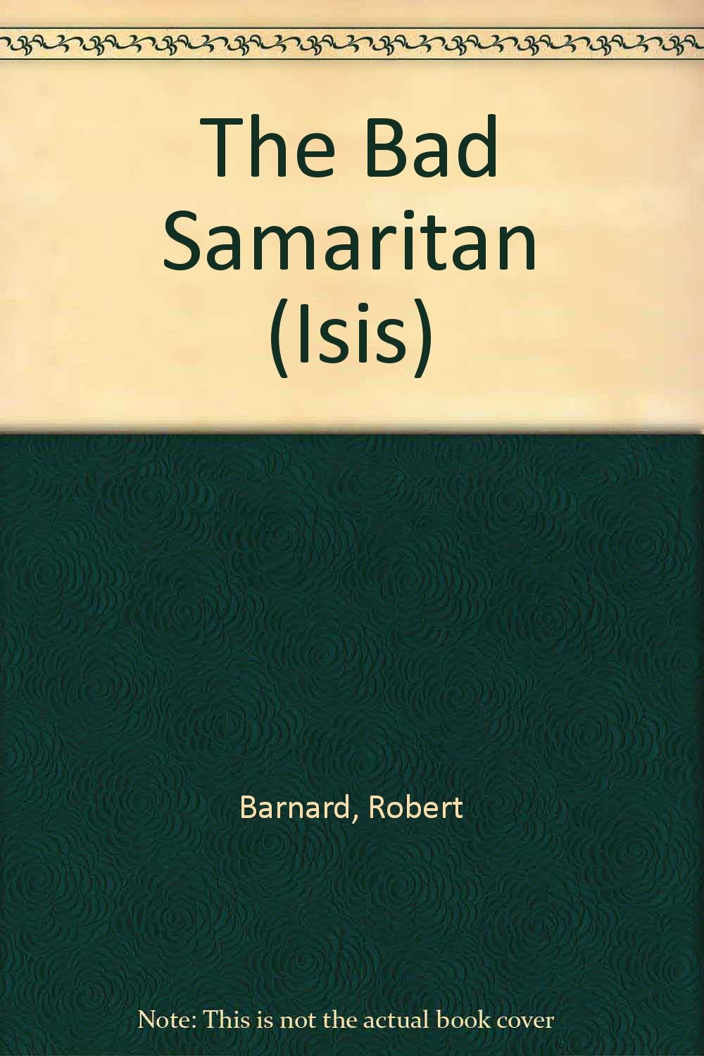The Bad Samaritan: Barnard, Robert, Graham, Nigel: 9780753100462 ...