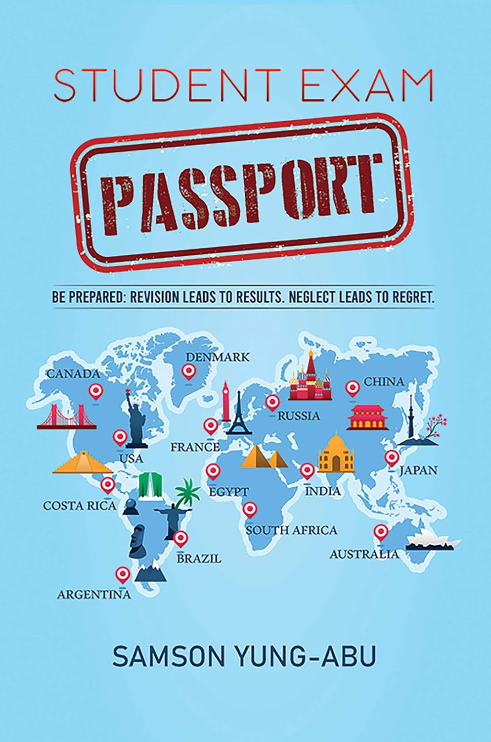 Student Exam Passport: Be prepared: Revision leads to results. Neglect ...
