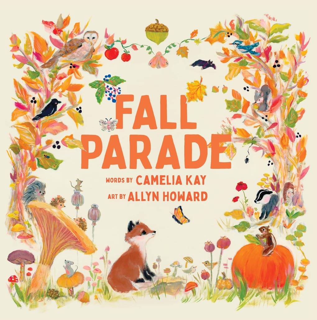 Fall Parade: A Picture Book (Seasonal Parade): Kay, Camelia, Howard ...