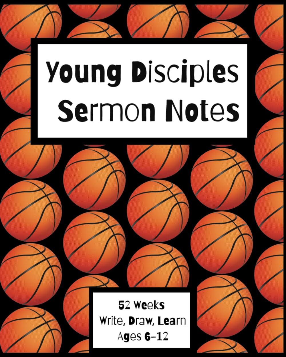 Sermon Notes Young Disciples 52 Wk (Write, Draw & Learn about the ...