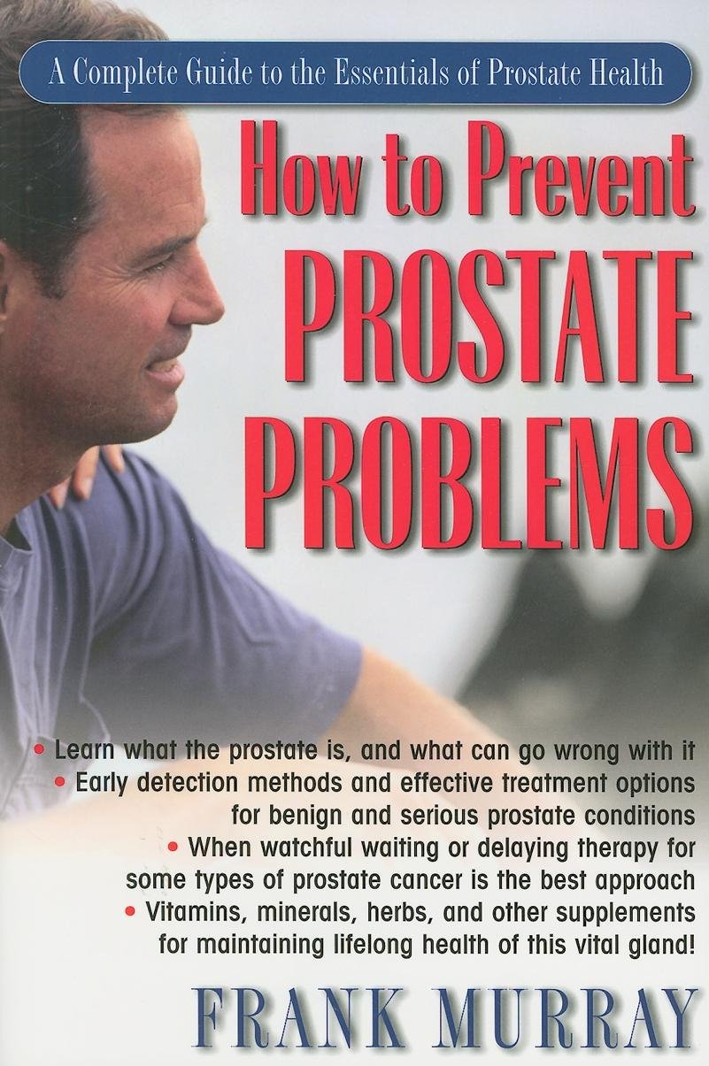How to Prevent Prostate Problems: A Complete Guide to the Essentials of ...