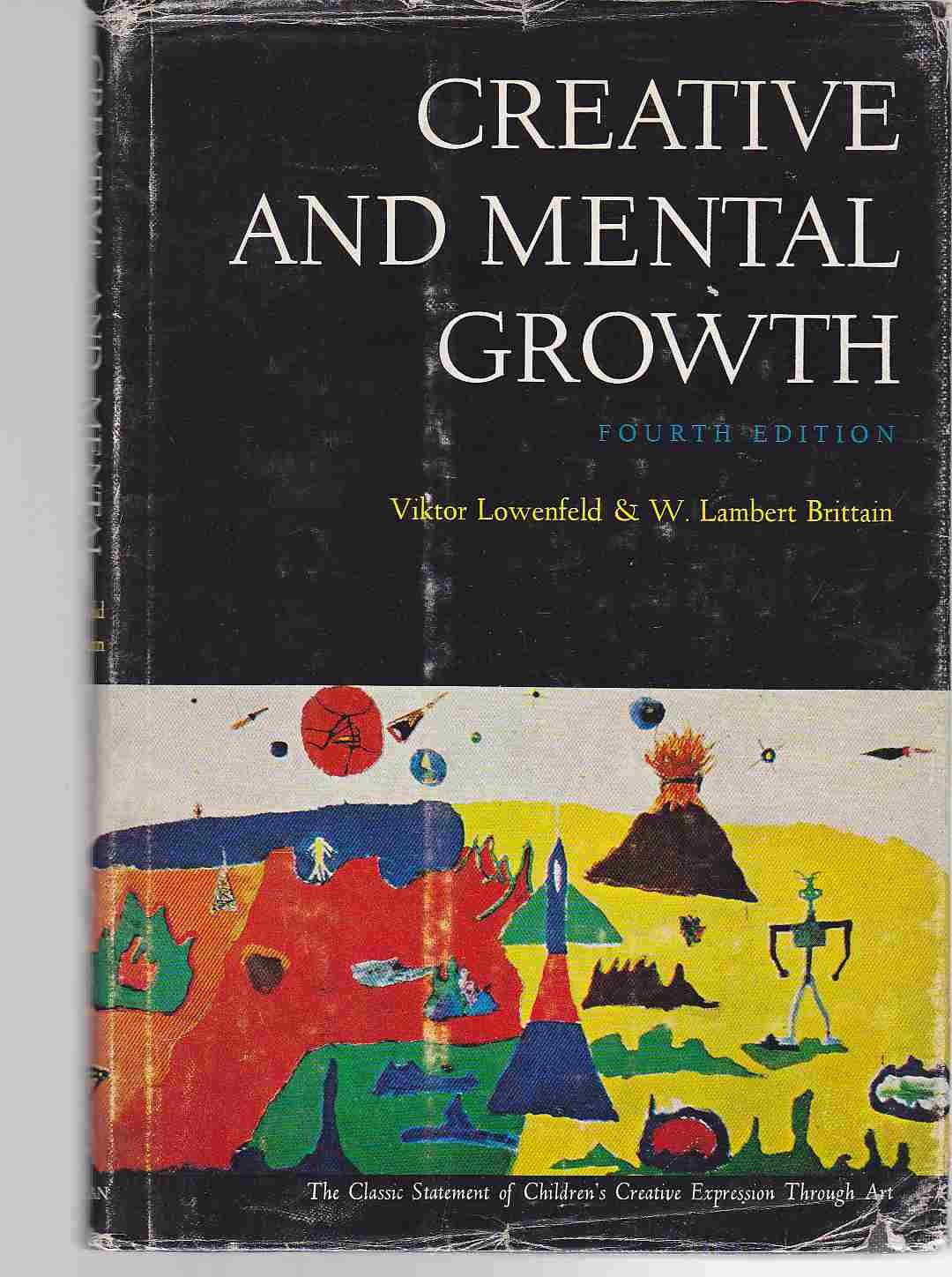 Creative and Mental Growth: Lowenfeld, Viktor; Brittain, W. Lambert ...