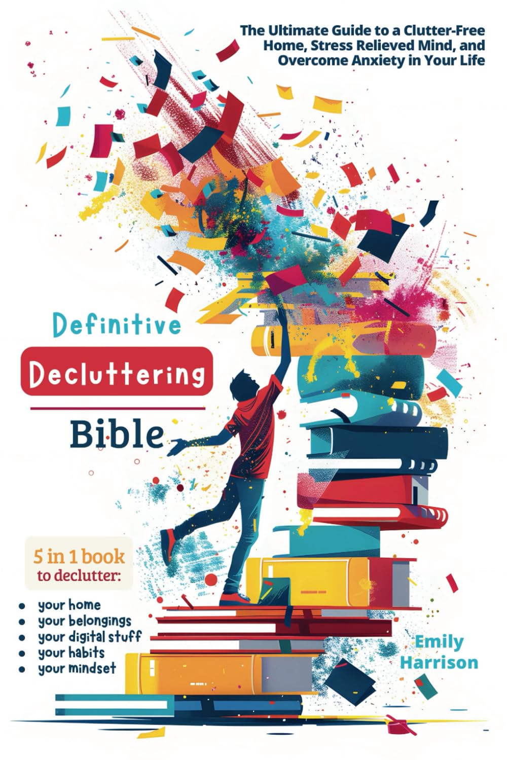Definitive Decluttering Bible: The Ultimate Guide to a Clutter-Free ...
