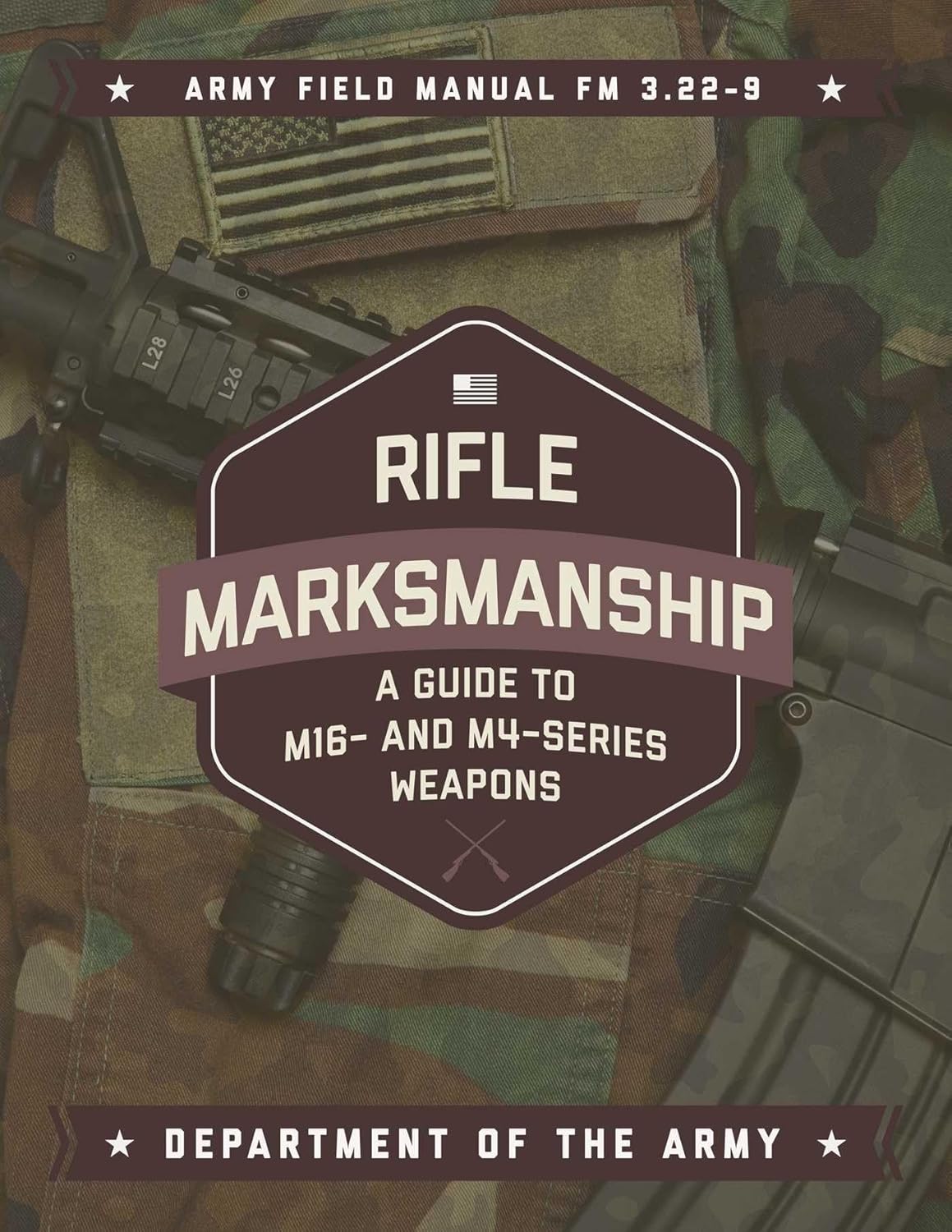 Rifle Marksmanship: A Guide to M16- and M4-Series Weapons: Army ...