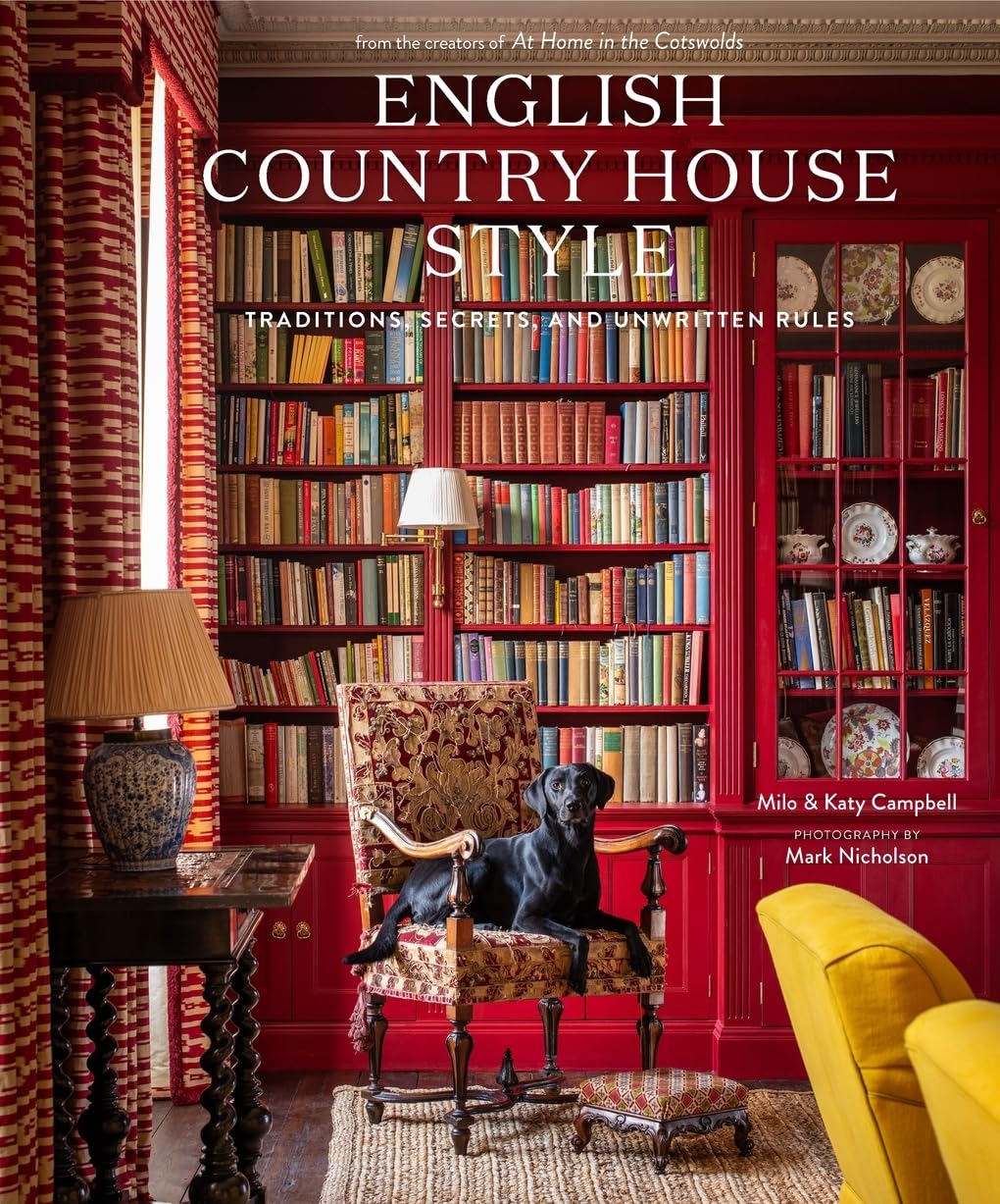 English Country House Style: Traditions, Secrets, and Unwritten Rules ...