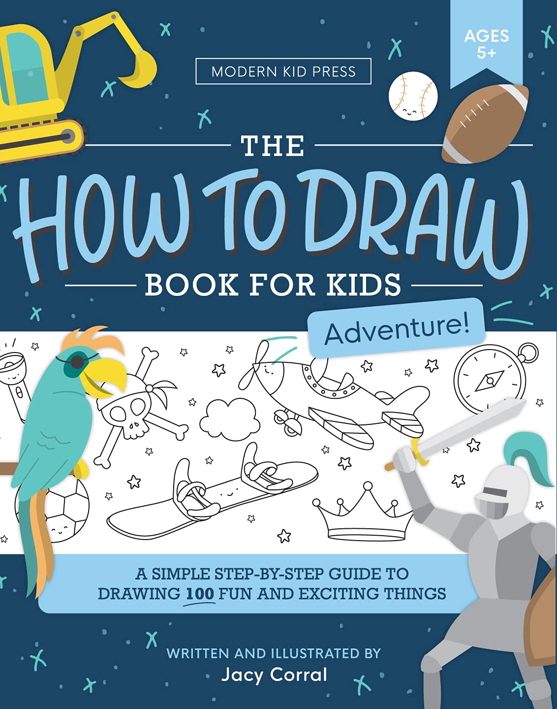 How to Draw for Kids: A Simple Step-by-Step Guide to Drawing 100 Fun ...