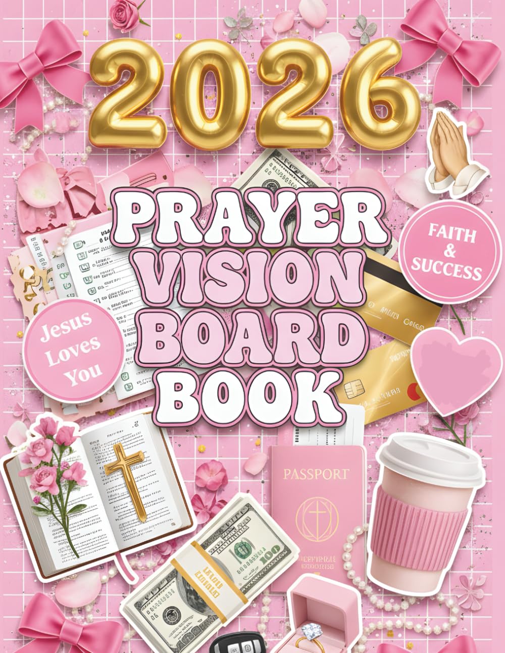 2026 PRAYER VISION BOARD BOOK: Aesthetic Vision Board Template Book for ...