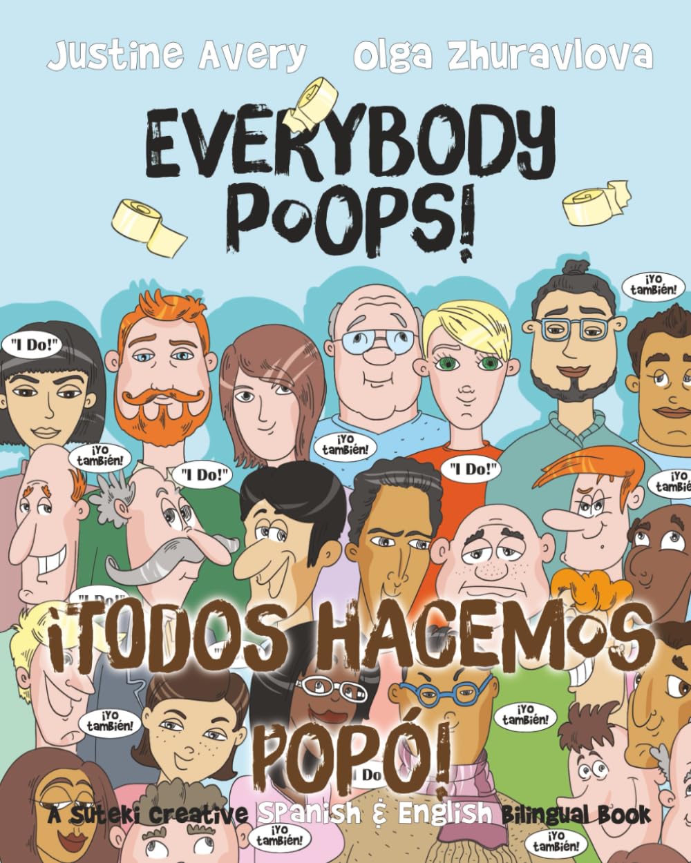 Everybody Poops! / ¡Todos hacemos popó!: A Suteki Creative Spanish ...