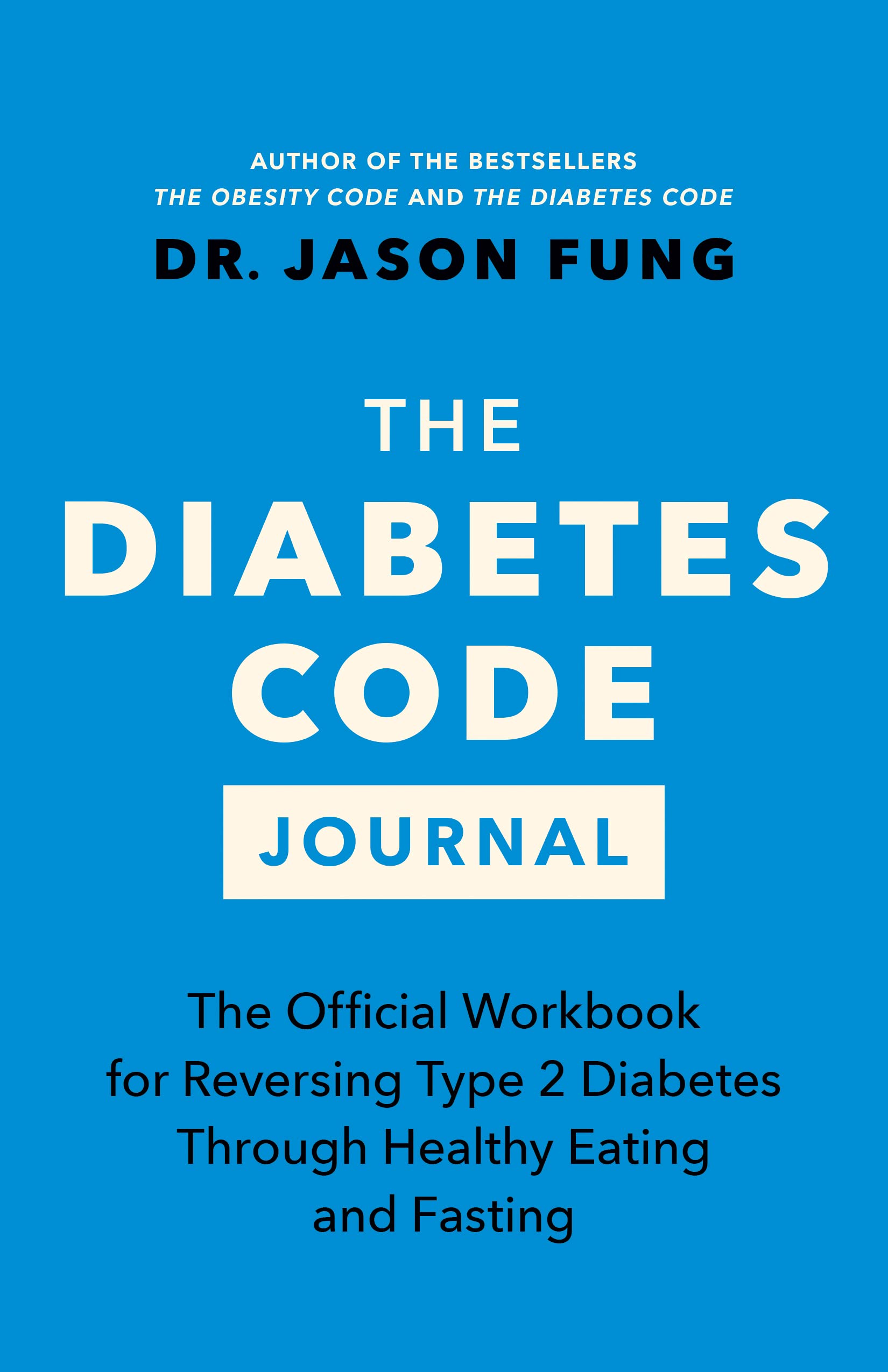 The Diabetes Code Journal: The Official Workbook for Reversing Type 2 ...