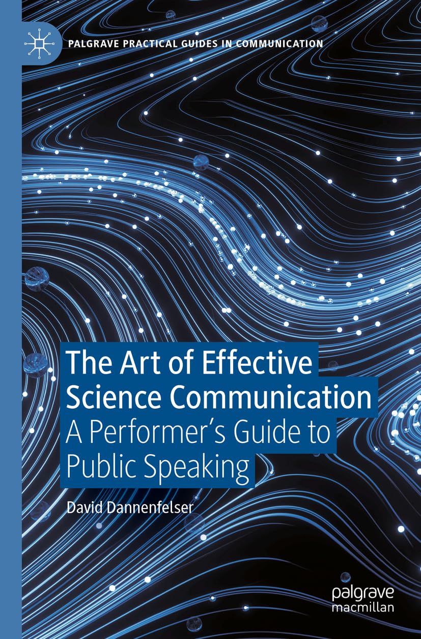 Amazon.com: The Art of Effective Science Communication: A Performer's ...