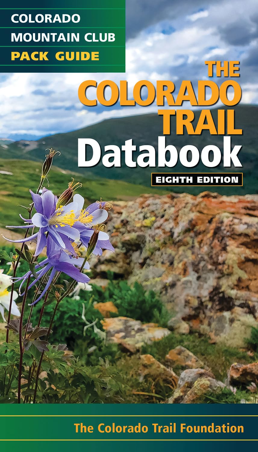 The Colorado Trail Databook: Colorado Trail Foundation: 9781937052720 ...