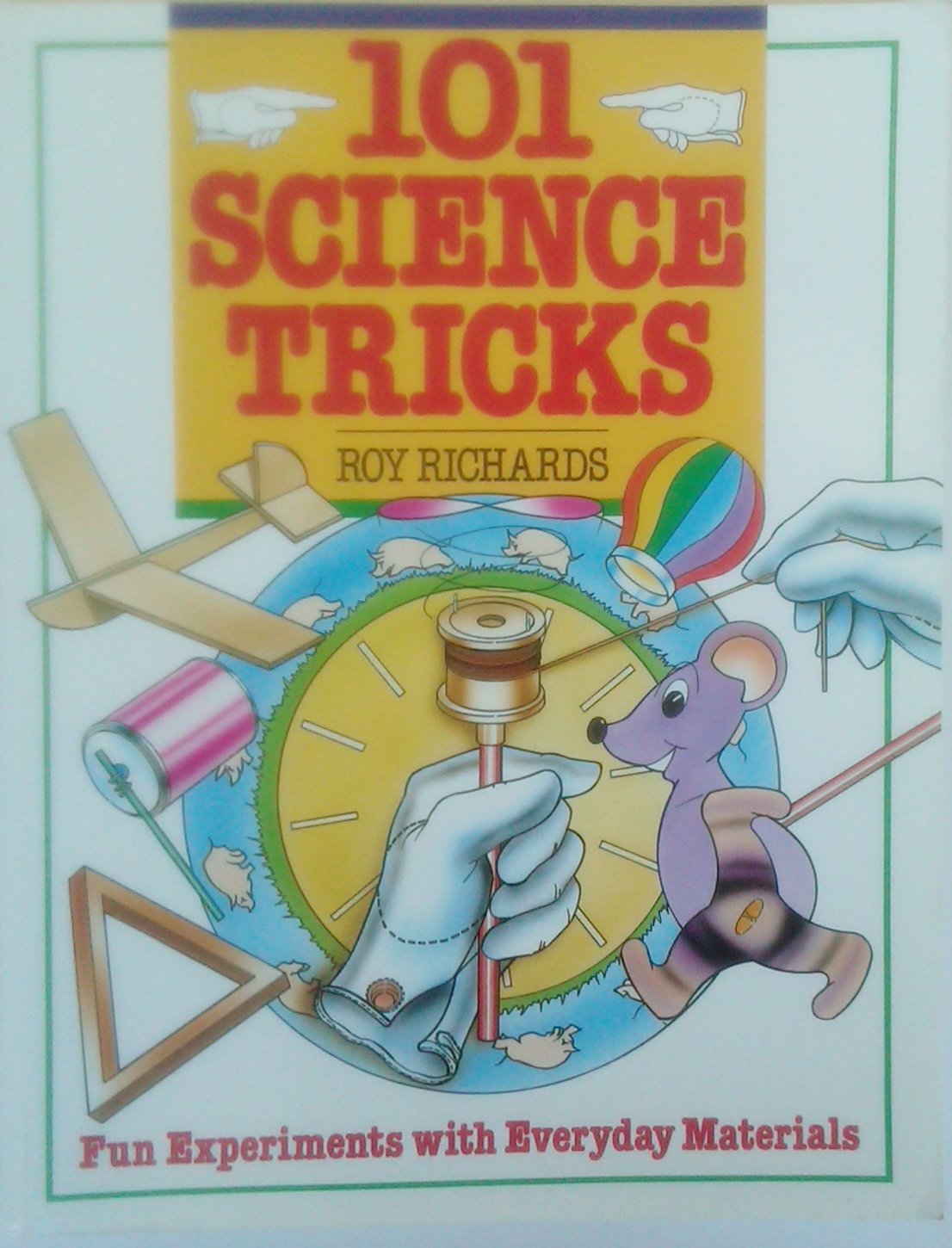 101 Science Tricks: Fun Experiments With Everyday Materials: Richards ...