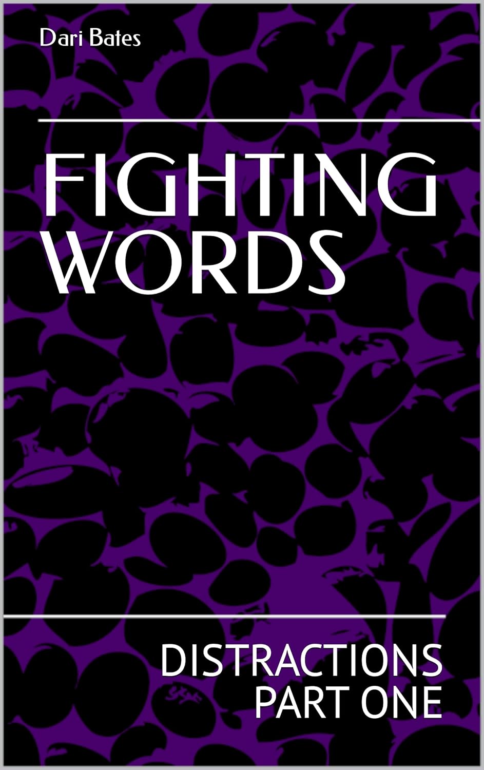 FIGHTING WORDS: DISTRACTIONS PART ONE - Kindle edition by Bates, Dari ...