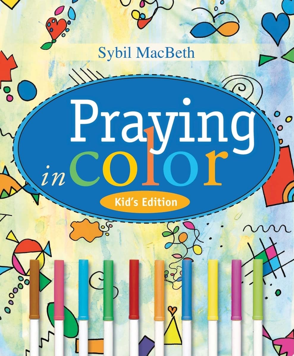 Praying in Color Kid's Edition: MacBeth, Sybil: 9781557255952: Amazon ...