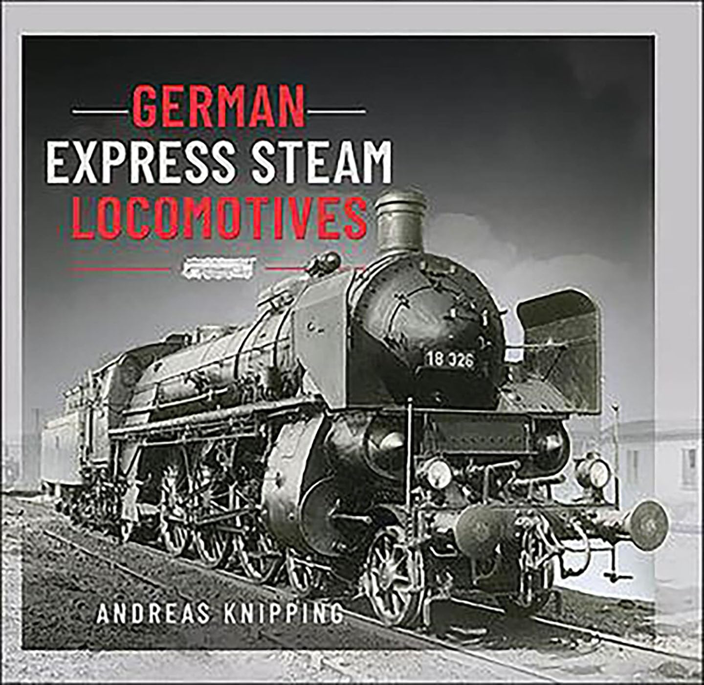 Amazon.com: German Express Steam Locomotives eBook : Knipping, Andreas: Kindle Store