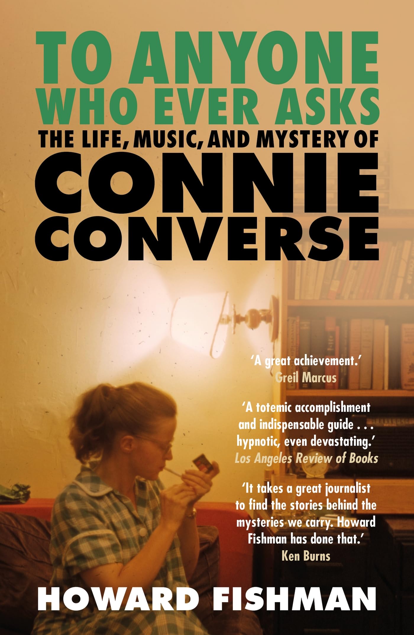 To Anyone Who Ever Asks: The Life, Music, and Mystery of Connie ...