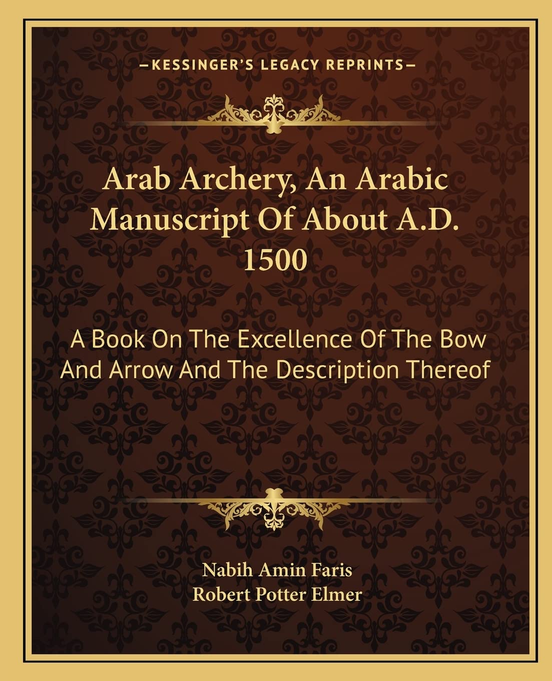Arab Archery, An Arabic Manuscript Of About A.D. 1500: A Book On The ...