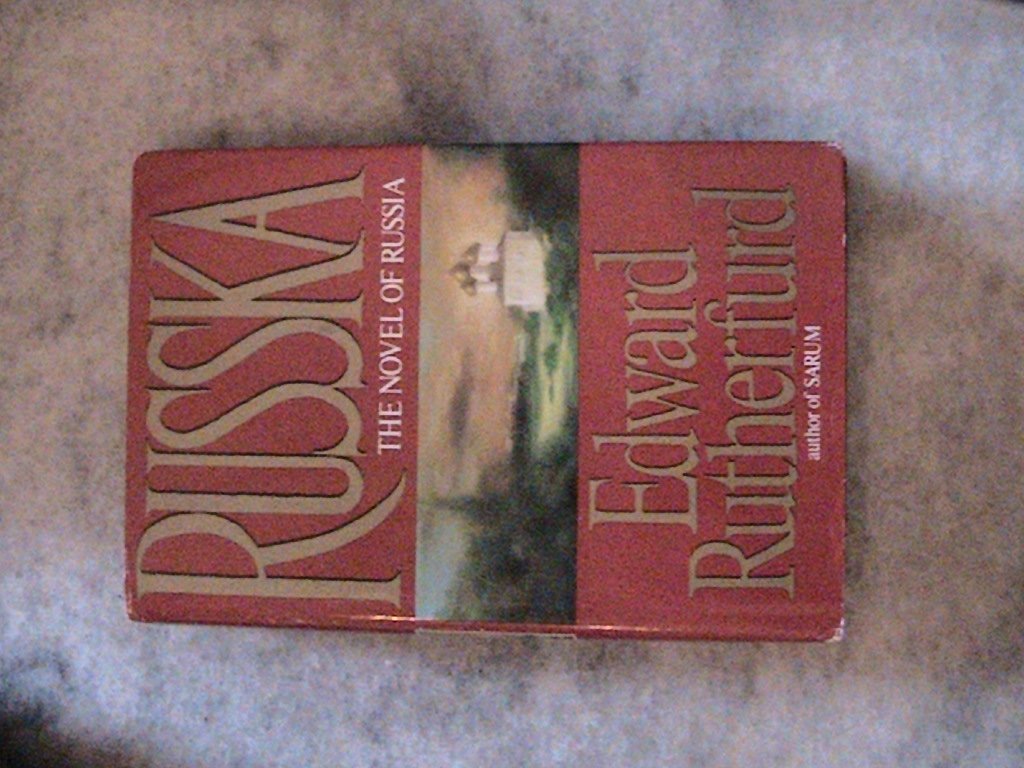 RUSSKA - THE NOVEL OF RUSSIA: Edward Rutherfurd: Amazon.com: Books