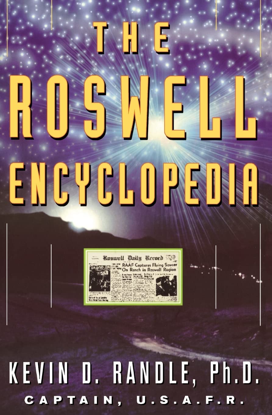 The Roswell Encyclopedia: The Complete Reference for Believers and ...