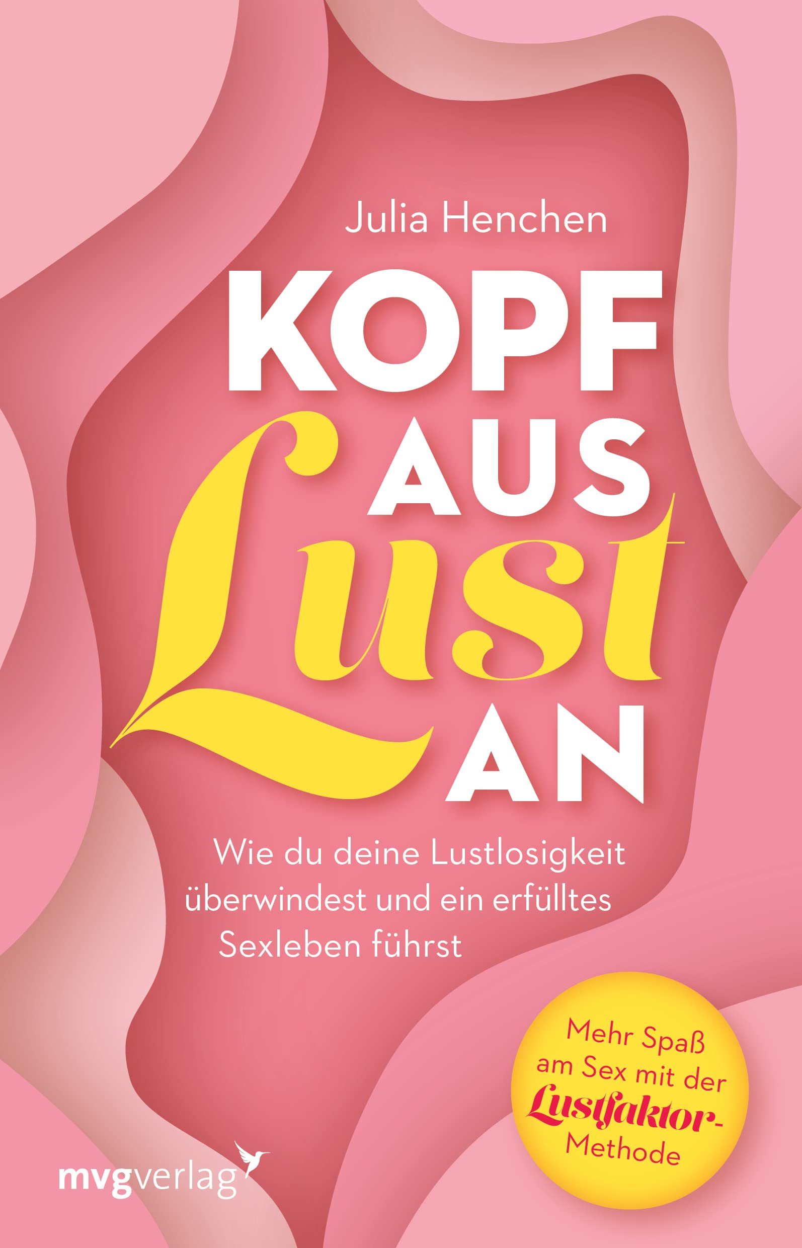 Kopf aus – Lust an: Wie du deine Lustlosigkeit überwindest und ein ...